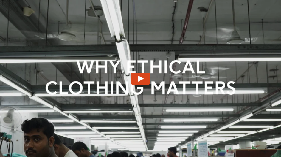 [VIDEO] Why Ethical Clothing Matters - Blog -Blog